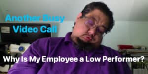 Why is My Employee a Low Performer? – LBH Business Services Inc.